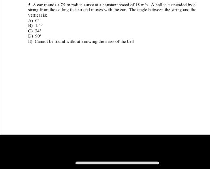 Solved 5. A car rounds a 75−m radius curve at a constant | Chegg.com