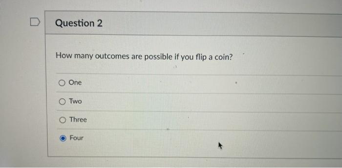 Solved How many outcomes are possible if you flip a coin? | Chegg.com
