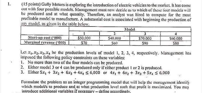 Solved ( 15 points) Gully Motors is exploring the | Chegg.com