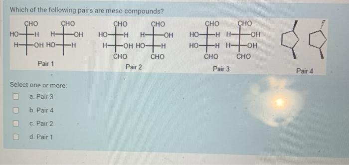 Solved HO- Which of the following pairs are meso compounds? | Chegg.com
