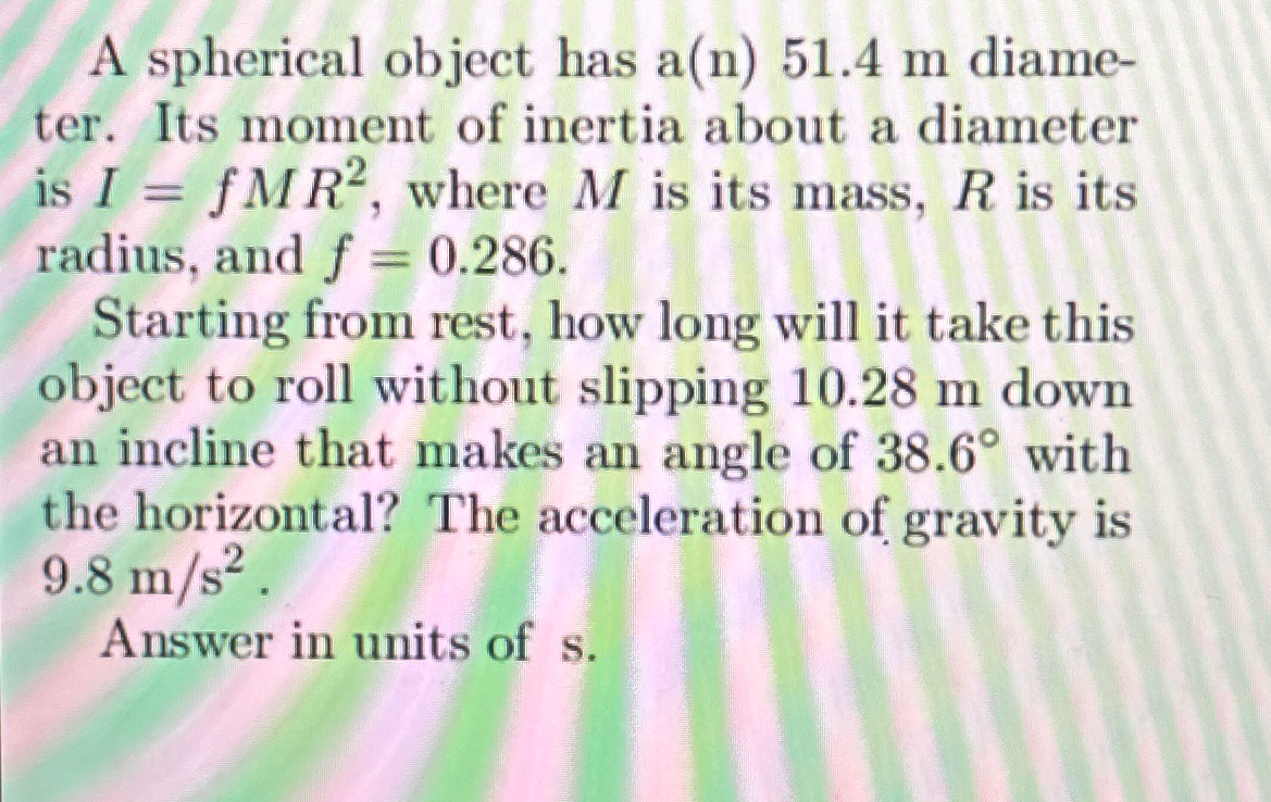 Solved A spherical object has a(n) 51.4m ﻿diameter. Its | Chegg.com