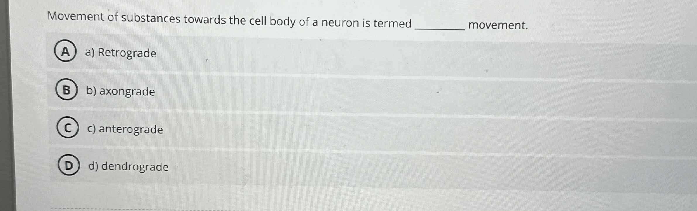 Solved Movement of substances towards the cell body of a | Chegg.com