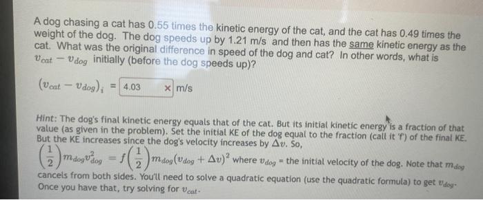 Solved A dog chasing a cat has 0.55 times the kinetic energy | Chegg.com