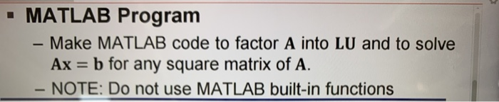 Solved - MATLAB Program - Make MATLAB code to factor A into | Chegg.com