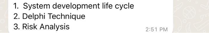 Solved 1. System development life cycle 2. Delphi Technique | Chegg.com
