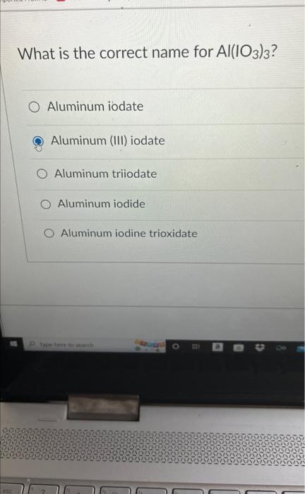 Solved What is the correct name for Al(IO3)3 ? Aluminum | Chegg.com