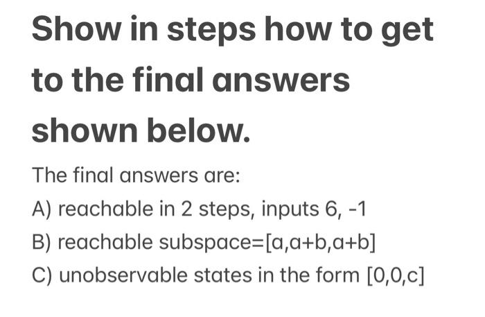 Solved Show in steps how to get to the final answers shown | Chegg.com