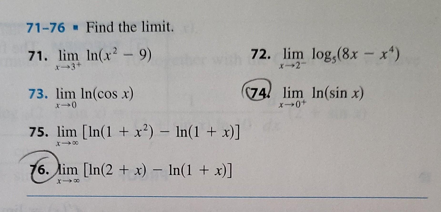 Solved 71-76 - Find the limit. 71. lim ln(x2 - 9) - 72. lim | Chegg.com