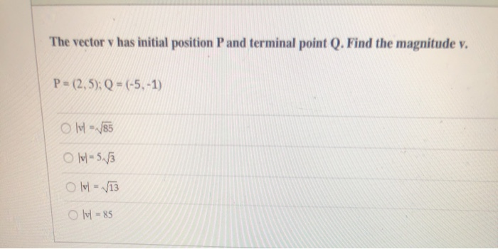 Solved The vector v has initial position Pand terminal point | Chegg.com