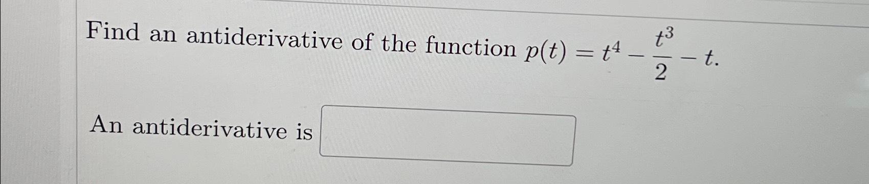Solved Find an antiderivative of the function | Chegg.com