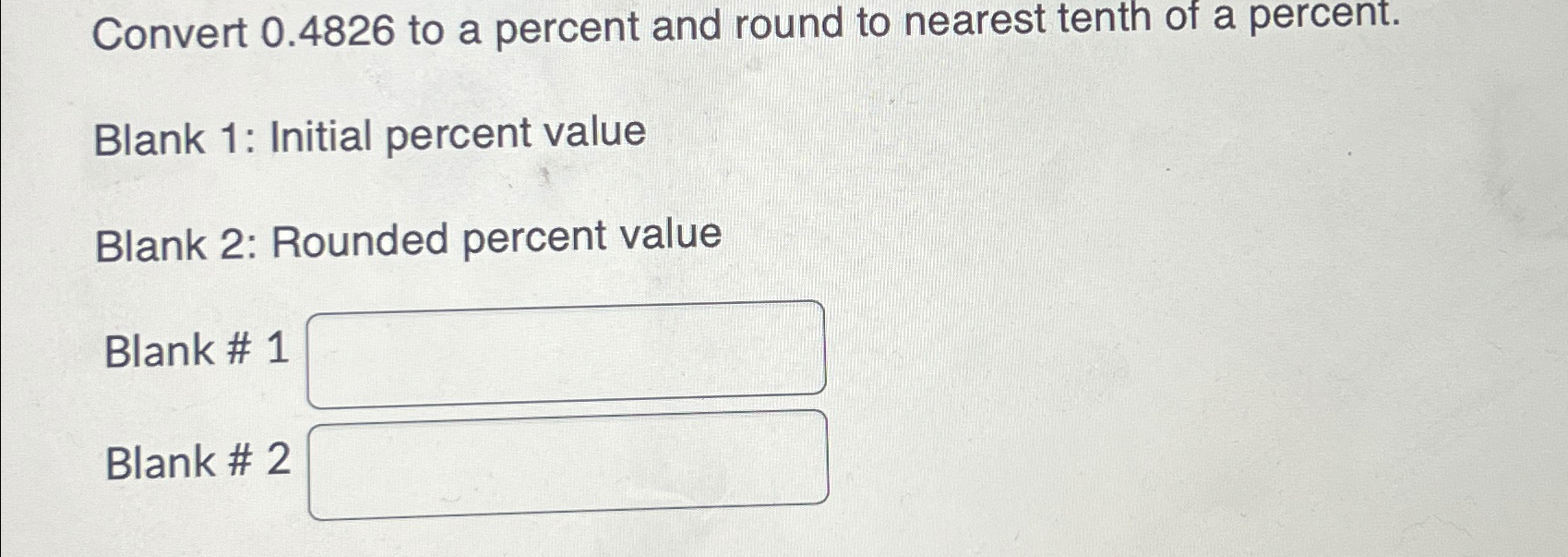 Solved Convert 0.4826 ﻿to a percent and round to nearest | Chegg.com