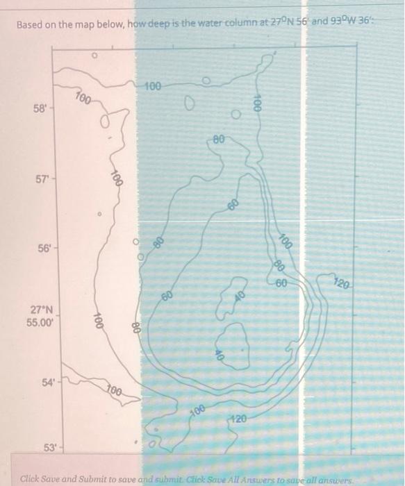 Solved Based on the map below, how deep is the water column | Chegg.com