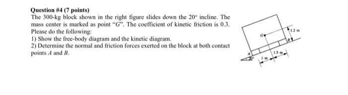 Solved Question \#4 (7 points) The 300−kg block shown in the | Chegg.com
