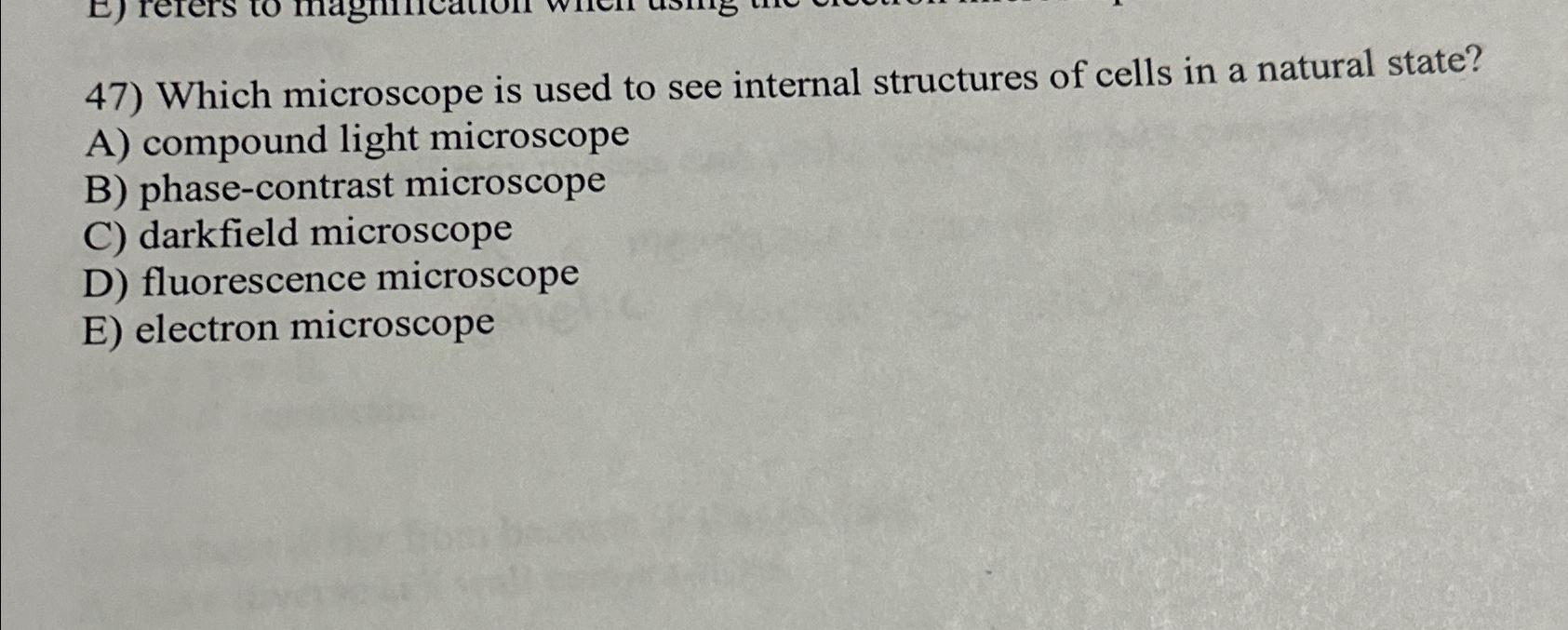 Solved Which microscope is used to see internal structures | Chegg.com