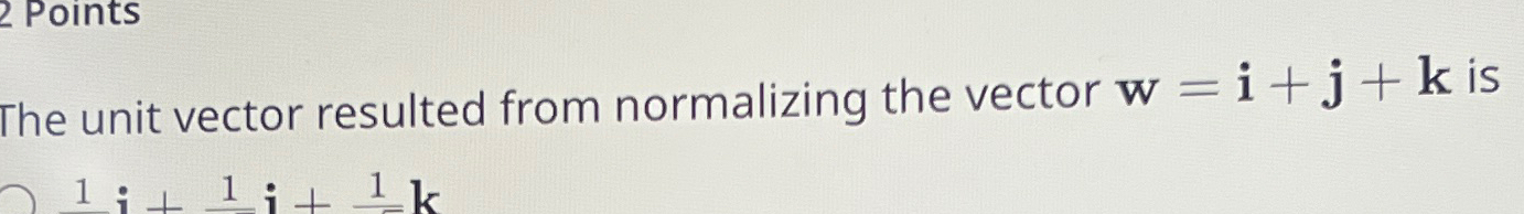 Solved The unit vector resulted from normalizing the vector | Chegg.com