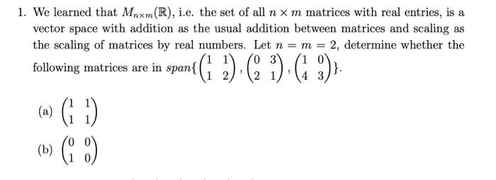 Solved 1. We learned that Mn×m(R), i.e. the set of all n×m | Chegg.com