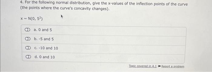 Solved 4. For the following normal distribution, give the | Chegg.com
