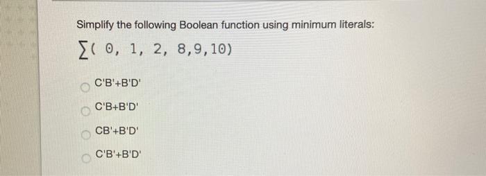 Solved Simplify the following Boolean function using minimum | Chegg.com