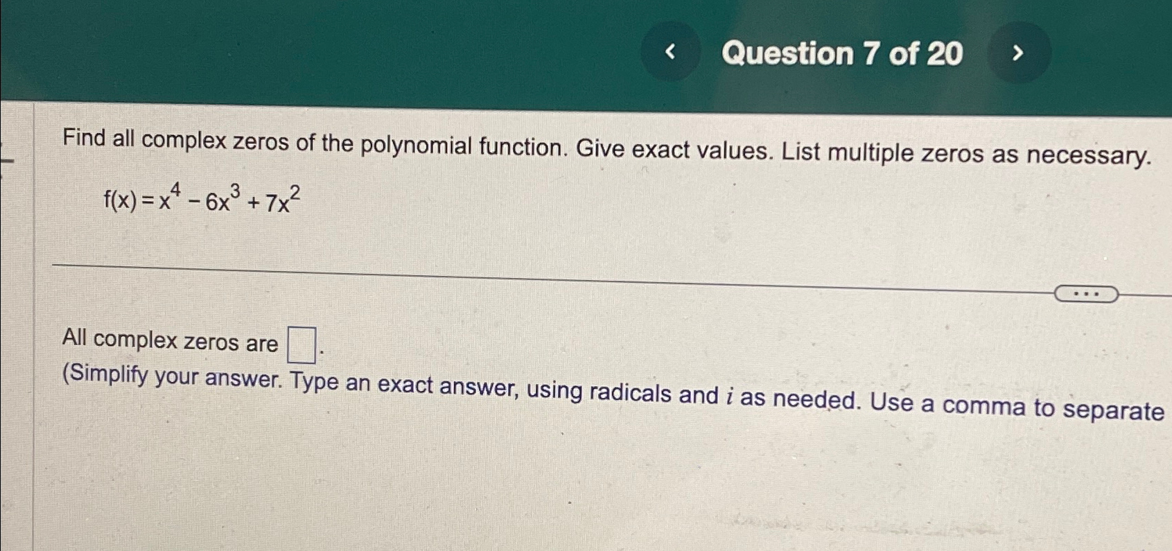 Solved Question 7 ﻿of 20Find all complex zeros of the | Chegg.com