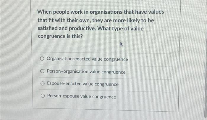 Solved When people work in organisations that have values | Chegg.com