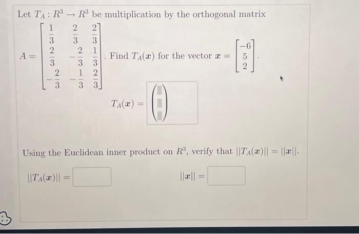 Solved Let TA:R3→R3 be multiplication by the orthogonal | Chegg.com