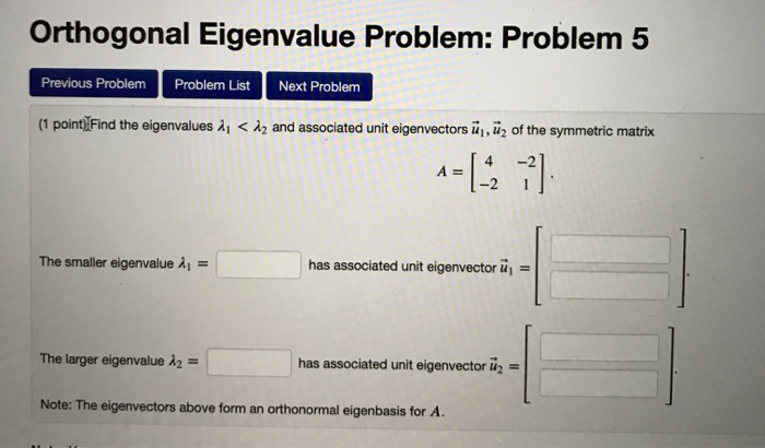 Solved Orthogonal Eigenvalue Problem: Problem 5 Previous | Chegg.com