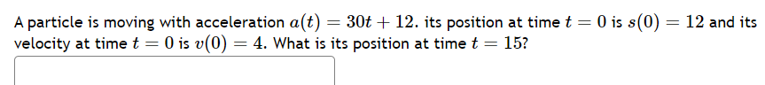 Solved A particle is moving with acceleration a(t)=30t+12. | Chegg.com