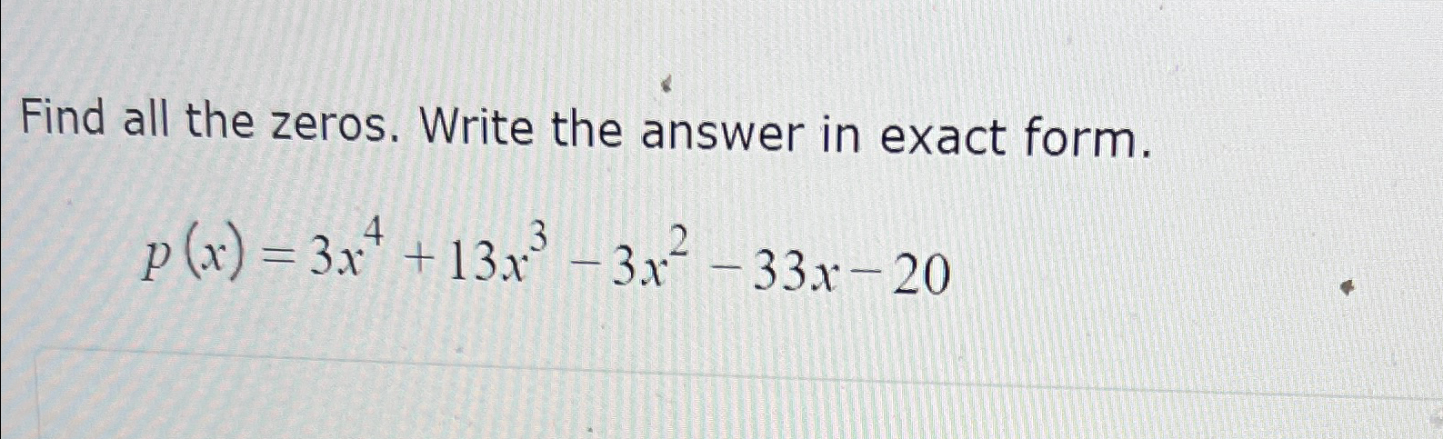 Solved Find all the zeros. Write the answer in exact | Chegg.com