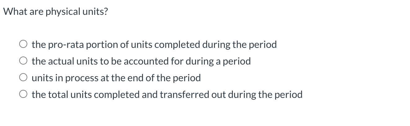 Solved What are physical units?the pro-rata portion of units | Chegg.com