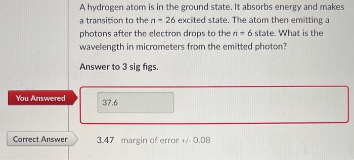 Solved A Hydrogen Atom Is In The Ground State It Absorbs