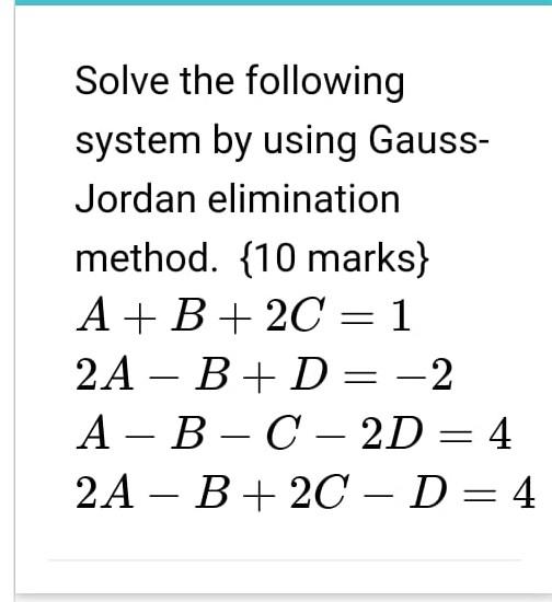Solved Solve the following system by using Gauss- Jordan | Chegg.com