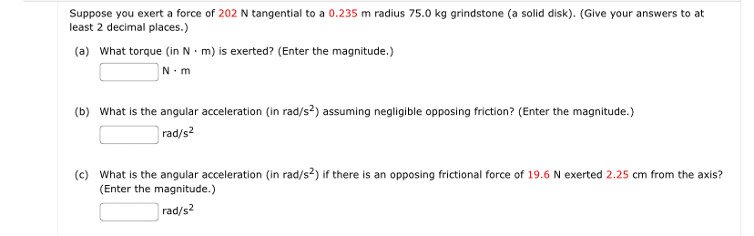 Solved Suppose you exert a force of 202N ﻿tangential to a | Chegg.com