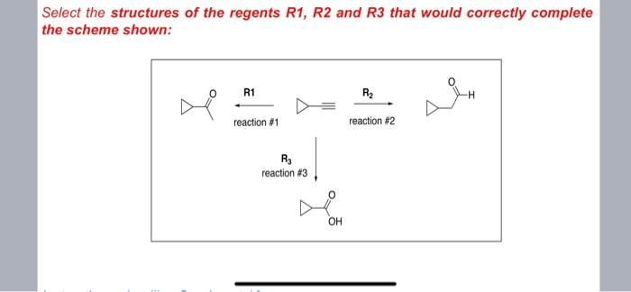Solved Select the structures of the regents R1, R2 and R3 | Chegg.com