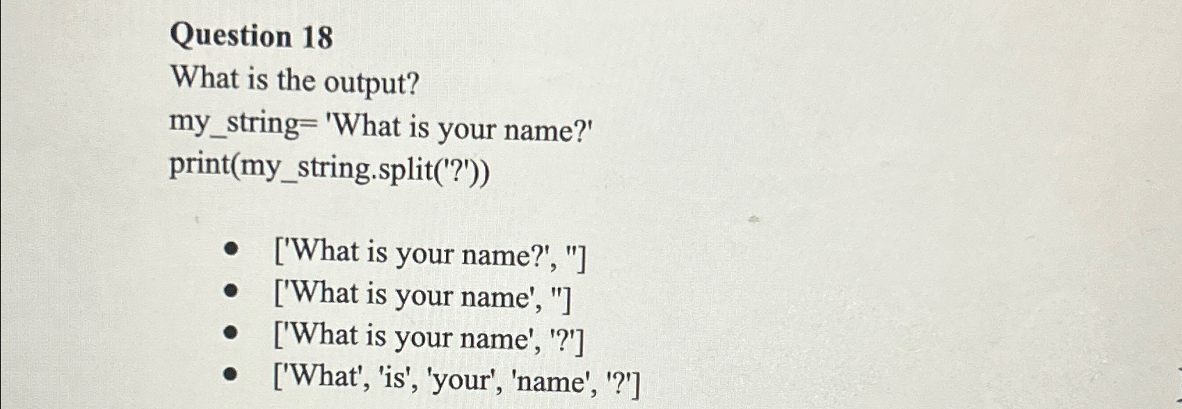 Solved Question 18What is the output?my_string= ﻿'What is | Chegg.com