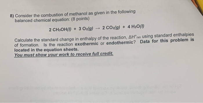 Solved 8) Consider the combustion of methanol as given in | Chegg.com