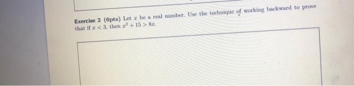 Solved Exercise 2 (6pts) Let x be a real number. Use the | Chegg.com