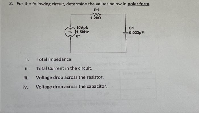Solved 8. For the following circuit, determine the values | Chegg.com