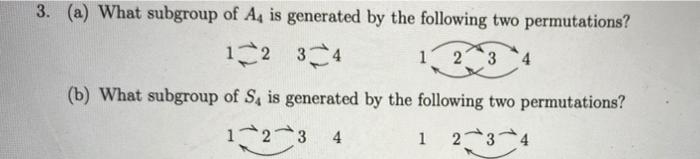 Solved 3. (a) What subgroup of A, is generated by the | Chegg.com