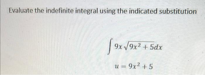 Solved Evaluate the indefinite integral using the indicated | Chegg.com