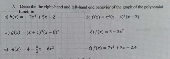 Solved 7. Describe the right-hand and left-hand end behavior | Chegg.com