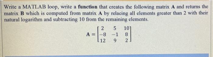 Solved Write a MATLAB loop, write a function that creates | Chegg.com