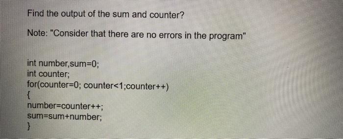 Solved Find the output of the sum and counter? Note: | Chegg.com