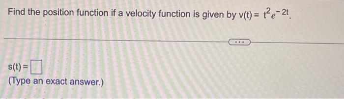 Solved Find the position function if a velocity function is | Chegg.com