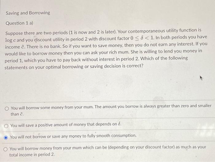 Solved Saving and Borrowing Question 1 a) Suppose there are | Chegg.com