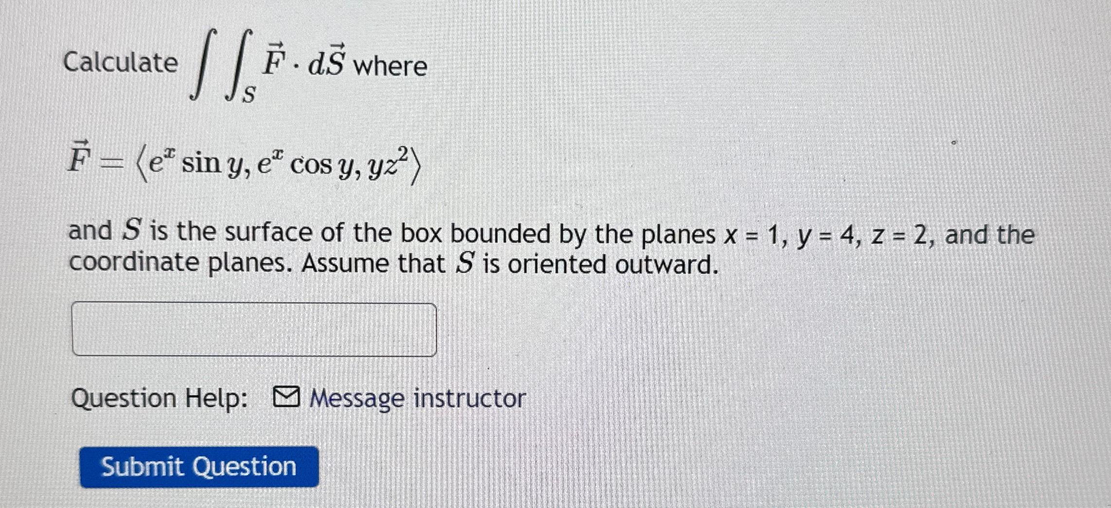 Solved Calculate ∬Svec(F)*dvec(S) | Chegg.com