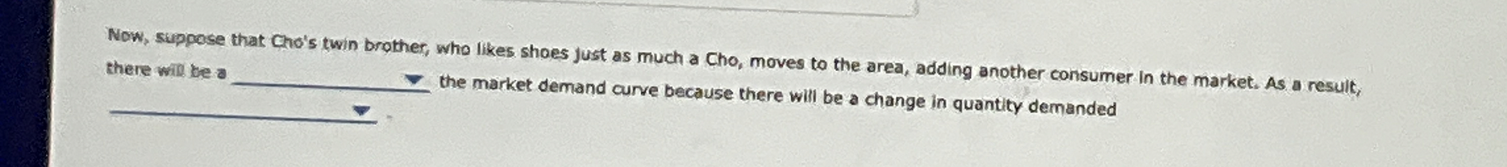 Solved Now, suppose that Cho's twin brother, who likes shoes | Chegg.com Solved Now, suppose that Cho's twin brother, who likes shoes | Chegg.com