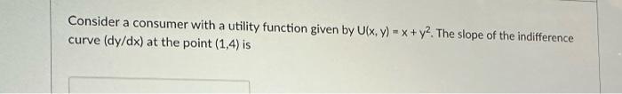Solved Consider a consumer with a utility function given by | Chegg.com
