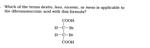 Solved . Which of the terms dextro, levo, racemic, or meso | Chegg.com