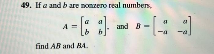 Solved 49. If a and b are nonzero real numbers, a a = [88] b | Chegg.com