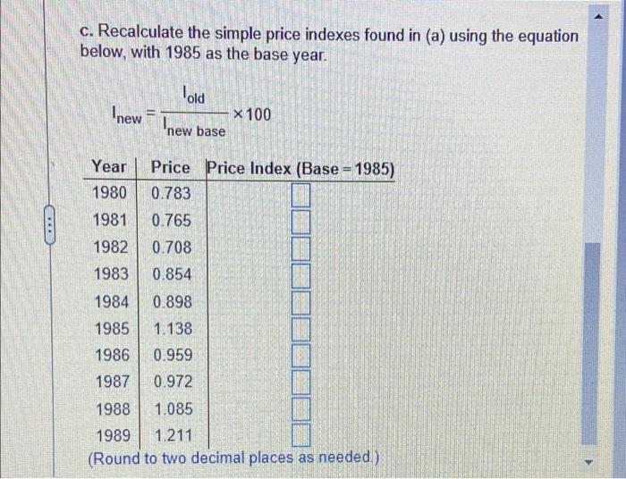 Solved c. Recalculate the simple price indexes found in (a) | Chegg.com